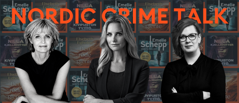Nordic Crime Talk: Egholm, Schepp og Kjellsdotter - Mofibo